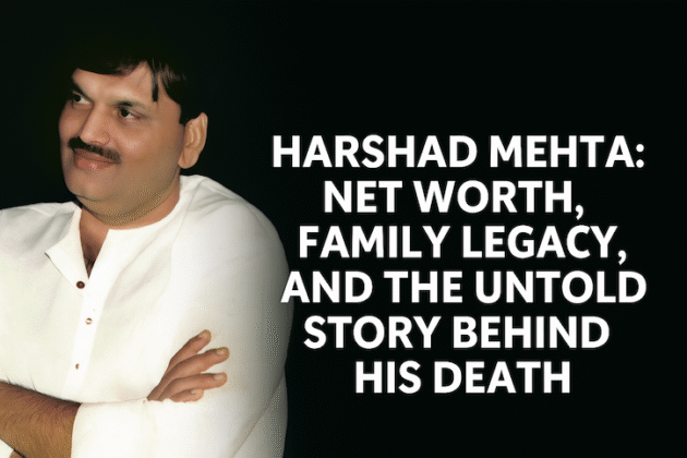 Harshad Mehta: Net Worth, Family Legacy, And The Untold Story Behind ...